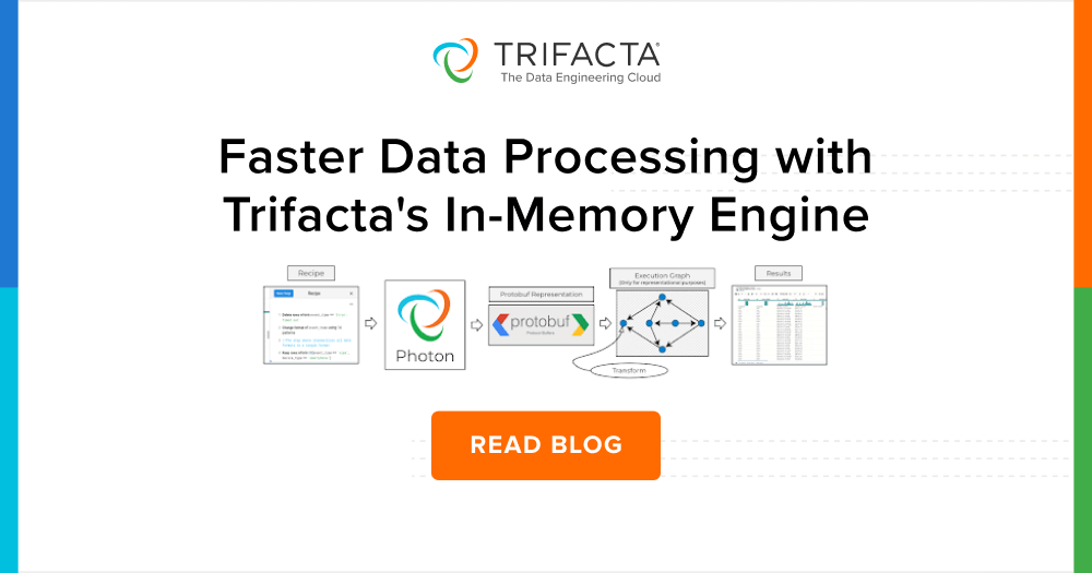 Faster Data Processing with Designer Cloud's In-Memory Engine - Alteryx