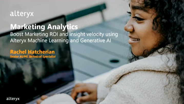 Boost Marketing ROI with Alteryx Machine Learning - Alteryx