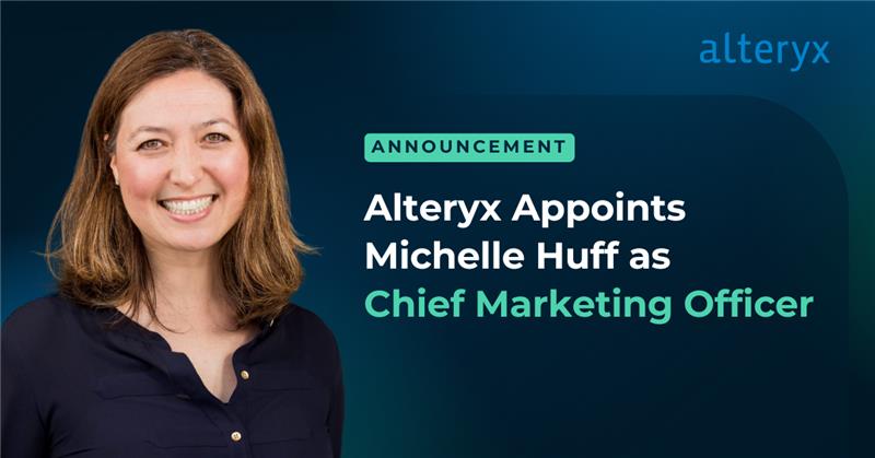 Alteryx Appoints Michelle Huff as Chief Marketing Officer to Accelerate Brand Growth - Alteryx