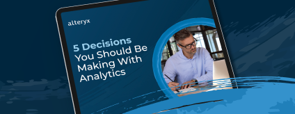 Democratize Analytics and Improve Business Outcomes - Alteryx